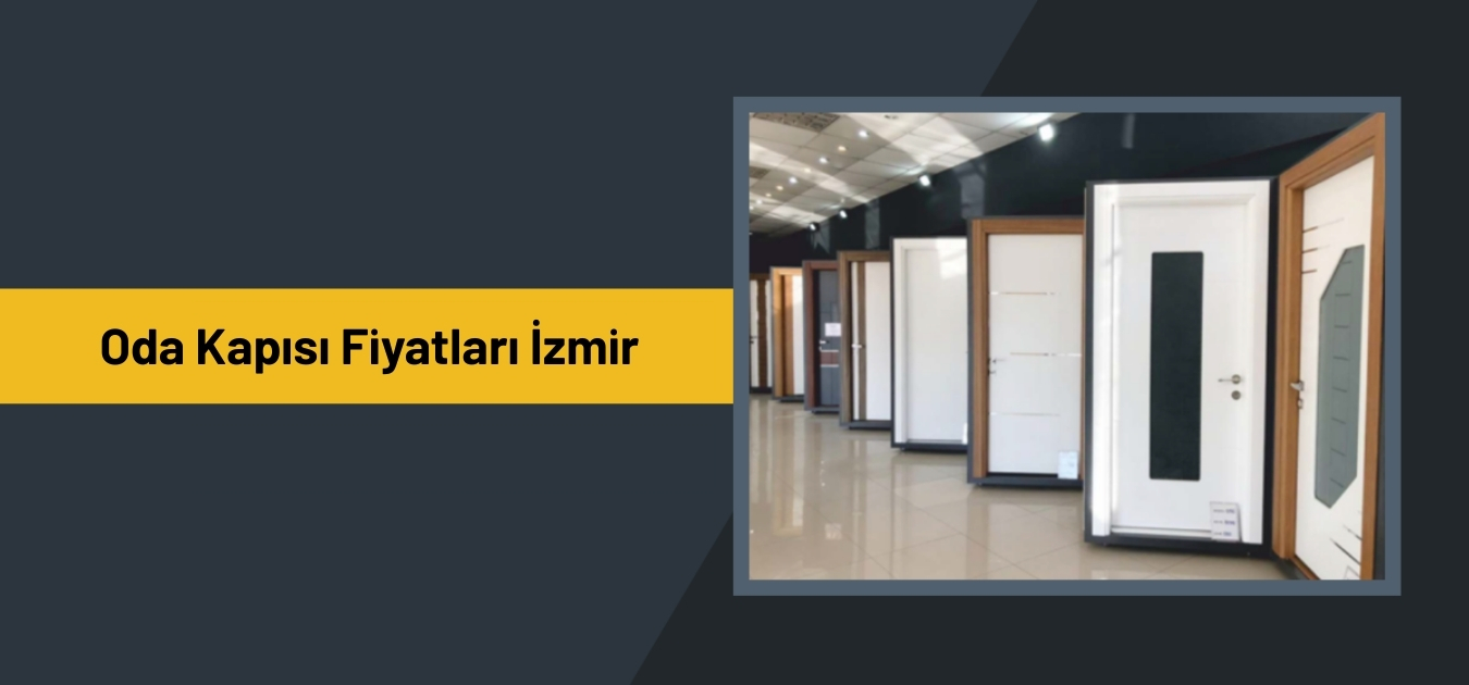 Oda Kapısı Fiyatları İzmir | 0 534 035 42 91 | İzmir Oda Kapısı Fiyatları